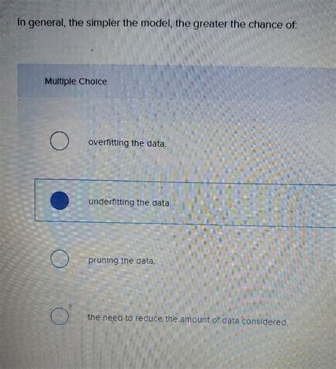 Solved In General The Simpler The Model The Greater The