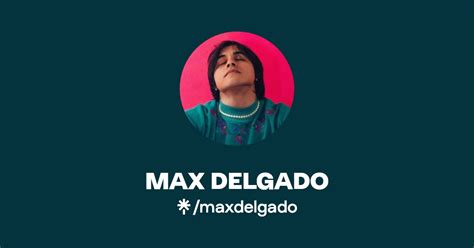 Max Delgado Listen On Youtube Spotify Apple Music Linktree