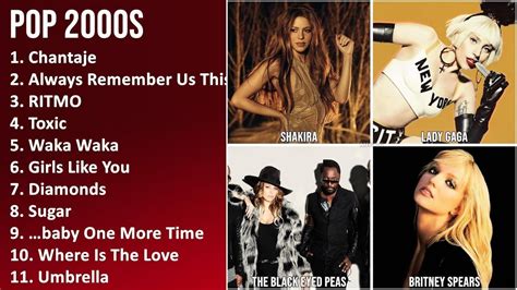 Pop 2000s Mix Shakira Lady Gaga The Black Eyed Peas Britney Spears