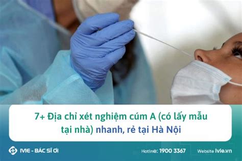 7 Địa Chỉ Xét Nghiệm Cúm A Nhanh Rẻ Tại Hà Nội