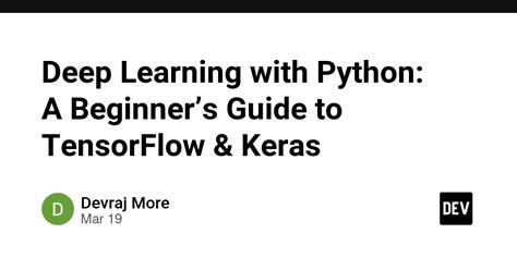 Deep Learning With Python A Beginners Guide To Tensorflow And Keras