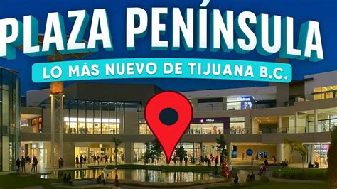 ¿la Plaza MÁs Lujosa De Tijuana Baja California Plaza Península 💸
