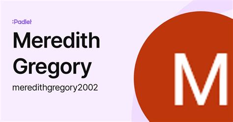 Meredith Gregory Meredithgregory2002 Profile Padlet