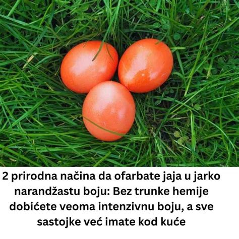 2 Prirodna Načina Da Ofarbate Jaja U Jarko Narandžastu Boju Bez Trunke