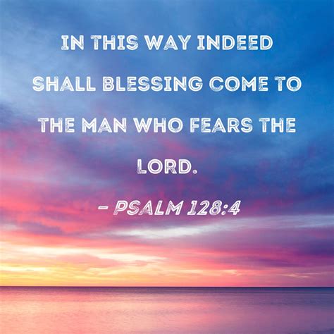 Psalm 1284 In This Way Indeed Shall Blessing Come To The Man Who Fears