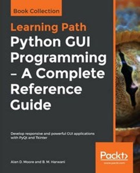 Python Gui Programming A Complete Reference Guide Alan D Moore 교보문고