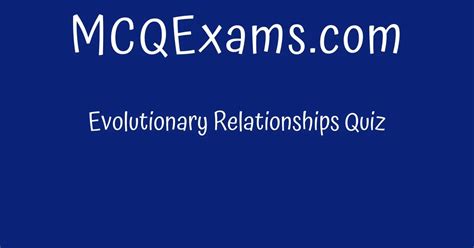 Evolutionary Relationships Quiz
