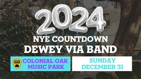 Nye Countdown With The Dewey Via Band December 31 The Colonial Oak