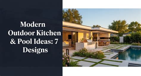 Modern Outdoor Kitchen And Pool Ideas 7 Designs For 2026