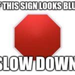 Stop Sign Meme Generator Imgflip