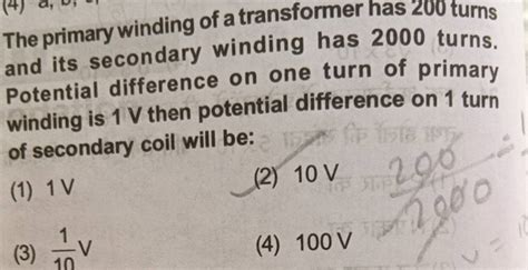The Primary Winding Of A Transformer Has 200 Turns And Its Secondary Wind