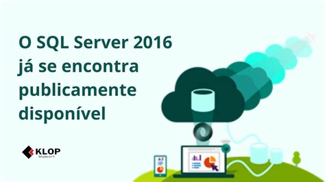 Novo Sql Server 2016 Klop Soluções Em Ti