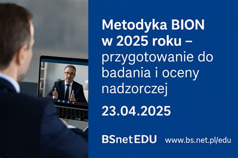 Metodyka Bion W 2025 Roku Przygotowanie Do Badania I Oceny Nadzorczej Szkolenie Z Wiwanowem