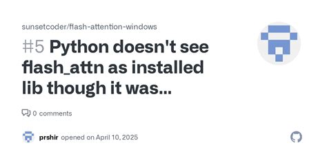 Python Doesn T See Flash Attn As Installed Lib Though It Was Installed Successfully Issue