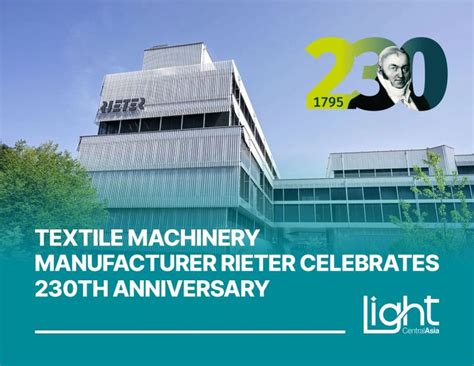 Rieter Celebrates 230 Years Of Textile Machinery Light Central Asia