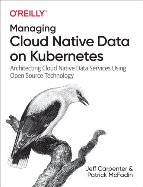 Managing Cloud Native Data On Kubernetes Architecting Cloud Native Data Services Using Open