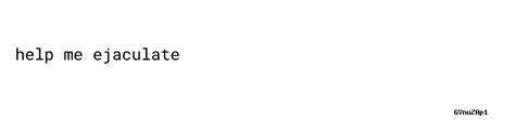 Top Help Me Ejaculate Usach