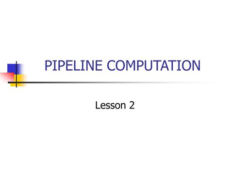 Ppt Pipeline Computation Powerpoint Presentation Free Download Id