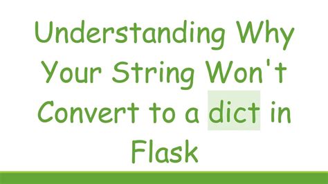 Understanding Why Your String Wont Convert To A Dict In Flask Youtube