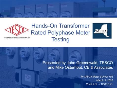 Hands On Transformer Rated Polyphase Meter Testing Pptx