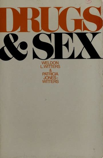 Drugs And Sex Witters Weldon L Free Download Borrow And Streaming Internet Archive