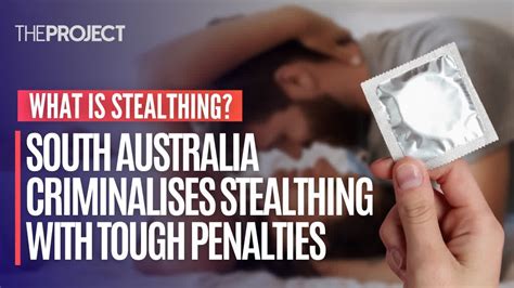 What Is Stealthing South Australia Criminalises Stealthing With Life