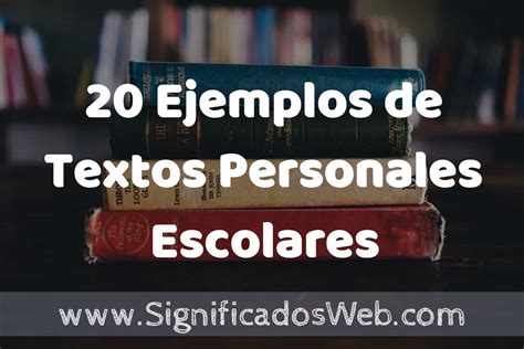 20 Ejemplos De Textos Personales Escolares ️ Tipos Definición Y Análisis