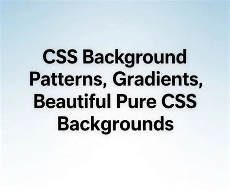 Css Background Patterns Gradients Beautiful Pure Css Backgrounds