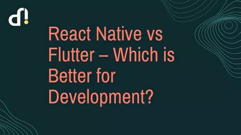 Ppt React Native Vs Flutter Which Is Better For Development 1