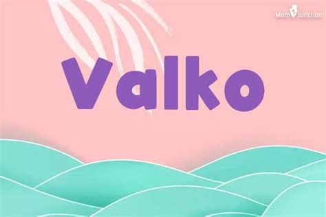 Explore Valko Meaning Origin And Popularity