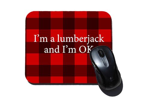 Im A Lumberjack And Im Ok Mouse Pad Neurons Not Included™