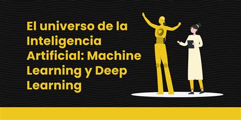 El Universo De La Inteligencia Artificial Machine Learning Y Deep Learning Armadillo Amarillo