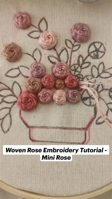 Woven Rose Embroidery Tutorial Mini Rose Embroidery For Beginners