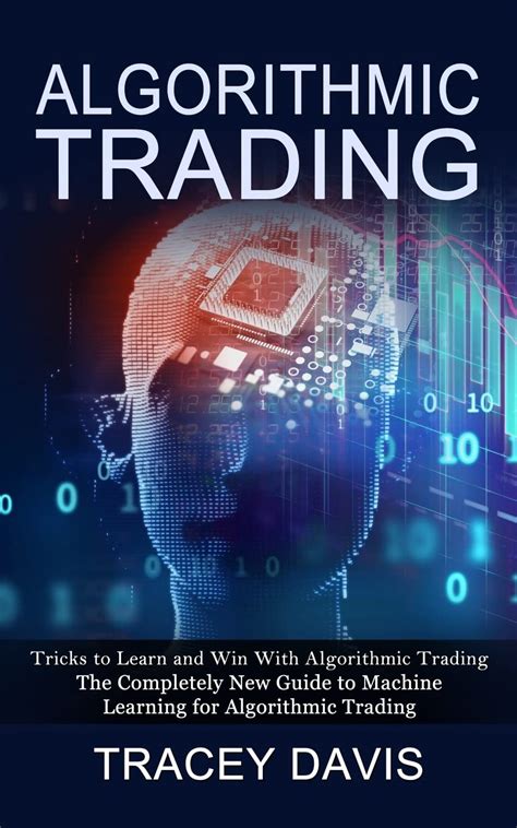 Buy Algorithmic Trading Tricks To Learn And Win With Algorithmic Trading The Completely New