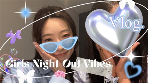 Vlog 하이텐션 걸스나잇 ️ Youtube