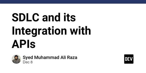 Sdlc And Its Integration With Apis Rdevto