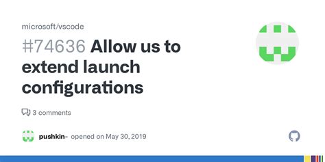 Allow Us To Extend Launch Configurations · Issue 74636 · Microsoftvscode · Github