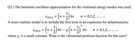 Solved Q1 The Harmonic Oscillator Approximation For The
