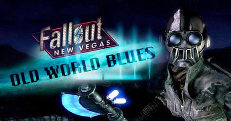 Guía Fallout New Vegas Old World Blues