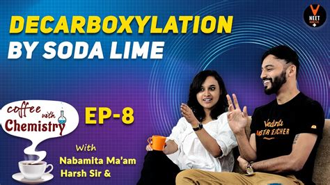 Decarboxylation By Soda Lime Coffee With Chemistry Ep 8