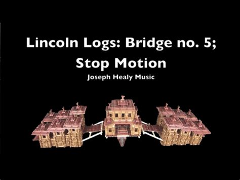 Lincoln Logs Bridge No 5 Is Made Up Of 2667 Lincoln Logs The