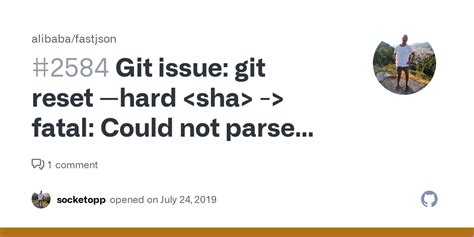 Git Issue Git Reset Hard Fatal Could Not Parse Object Issue Alibaba Fastjson