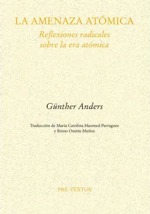 La Amenaza AtÓmica Reflexiones Radicales Sobre La Era AtÓmica Anders