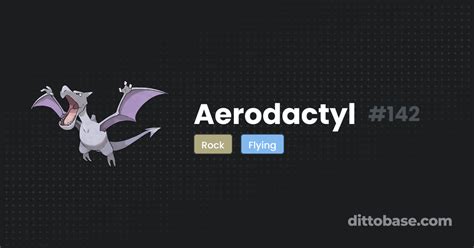 Aerodactyl Dittobase Pokédex