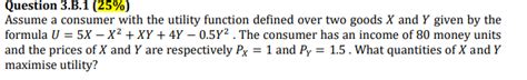 Solved Assume A Consumer With The Utility Function Defined