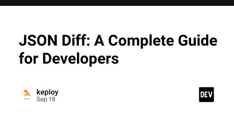 Json Diff A Complete Guide For Developers Dev Community