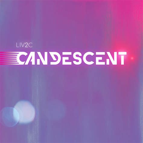 Candescent Liv2c