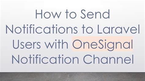 How to Send Notifications to Laravel Users with OneSignal Notification Channel - YouTube