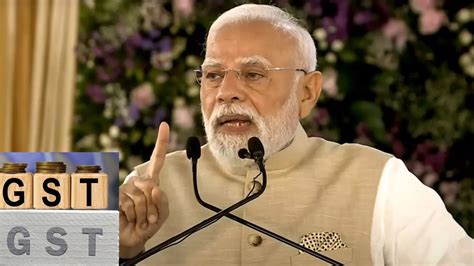 Gst 20 Launches Today Tax Relief For Middle Class Pm Calls It A