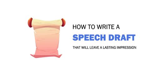 How To Write A Speech Draft That Will Leave A Lasting Impression